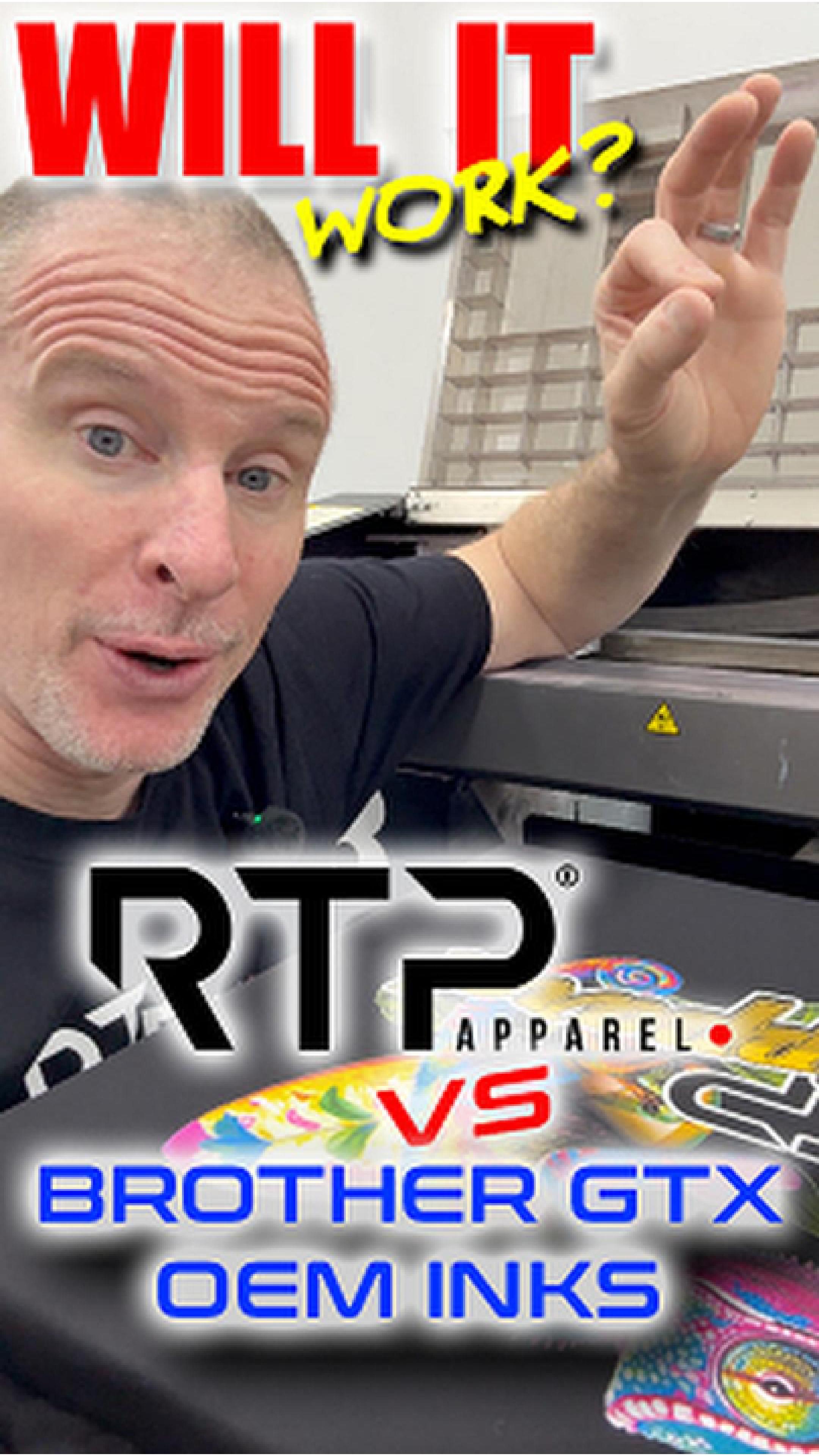 DOES RTP APPAREL WORK WITH THE BROTHER GTX DTG PRINTER? – RTP Apparel